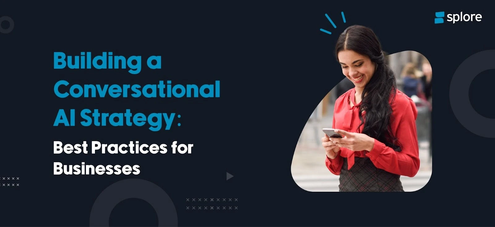 Building a Conversational AI Strategy: Best Practices for Businesses